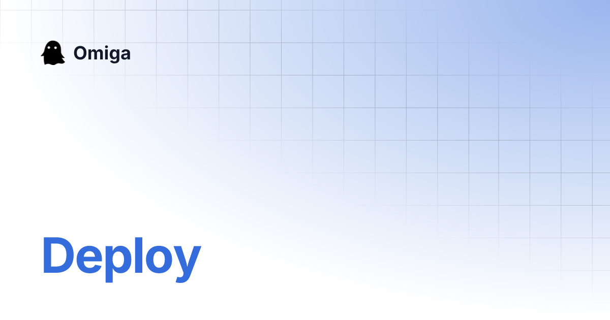 Deploy | Omiga