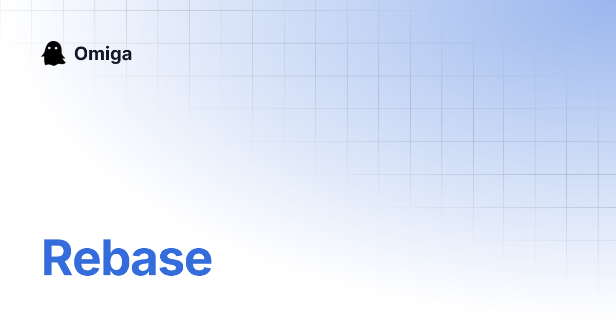 Rebase | Omiga